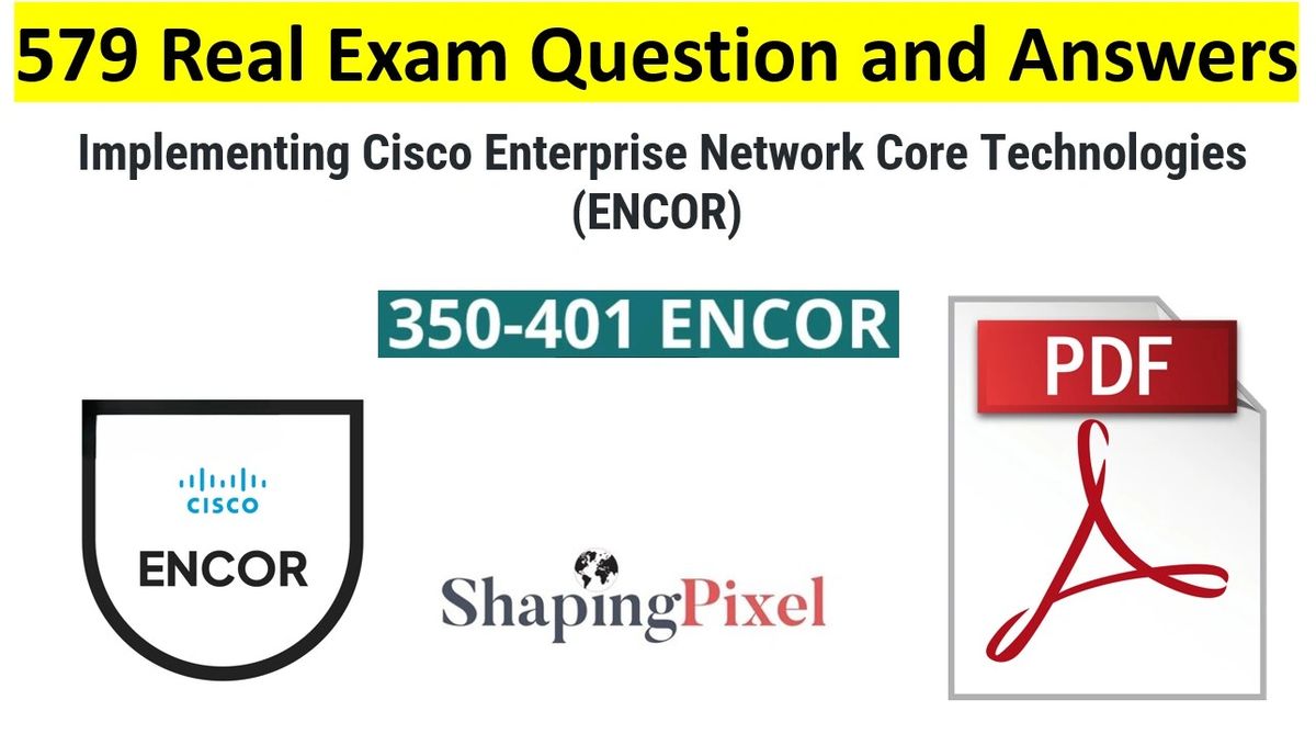 Implementing Cisco Enterprise Network Core Technologies (ENCOR) Real Exam Q&A PDF Pack